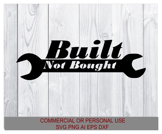 Built Not Bought Decal SVG Download Svg Png Ai Eps Dxf | Etsy