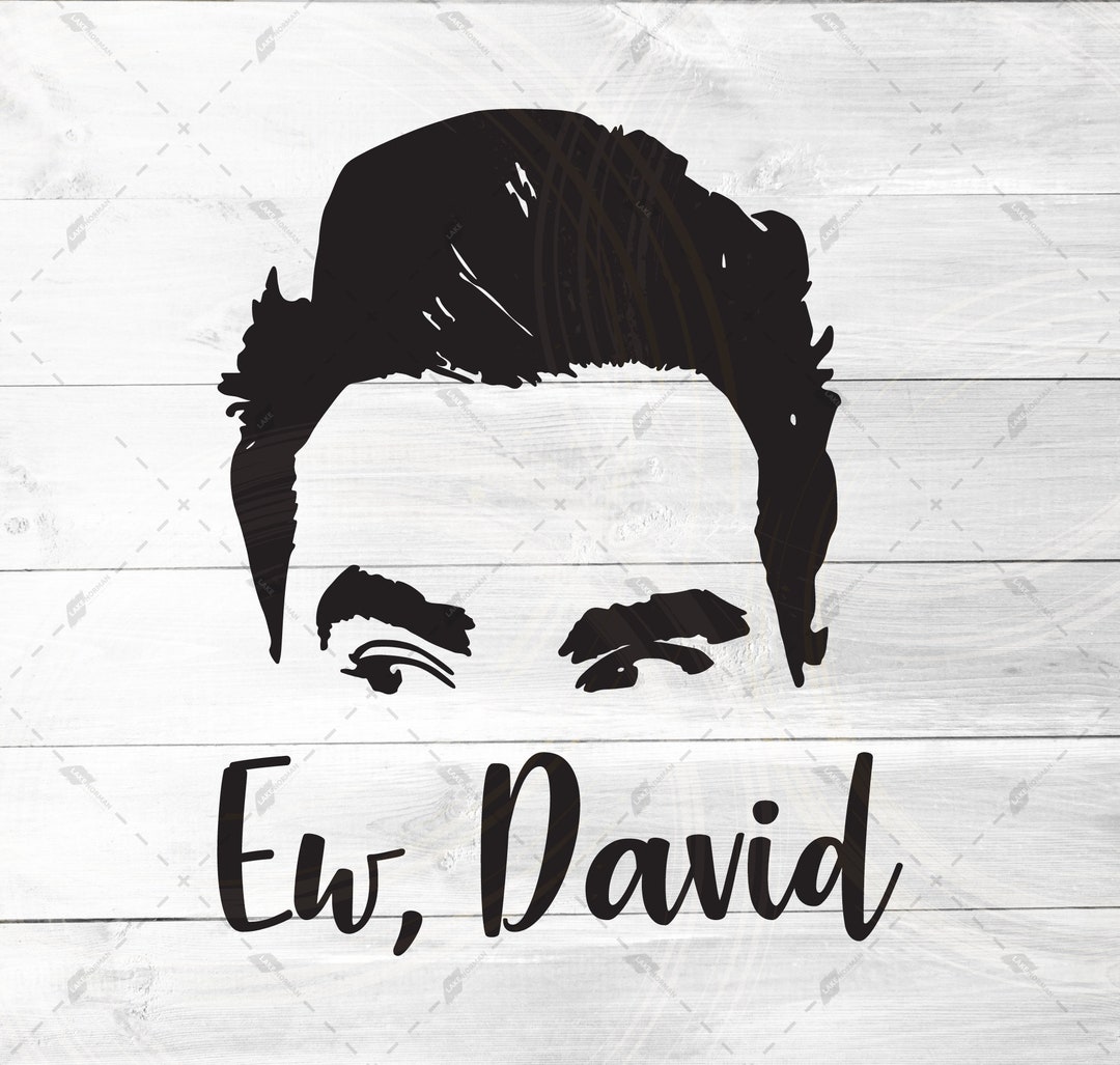 Ew, David - SVG, DXF, and PNG - Etsy