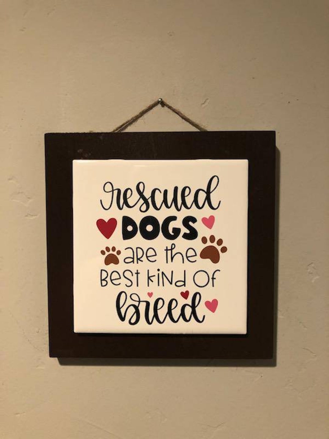 Dog Ceramic Tile Sign | Rescued Dogs Are the Best Kind of Breed - Etsy