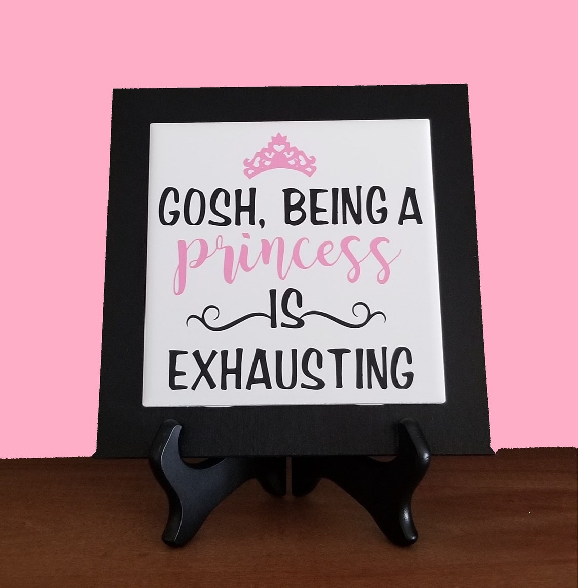 Funny Princess Ceramic Tile Sign, Exhausting Princess Humor - Etsy