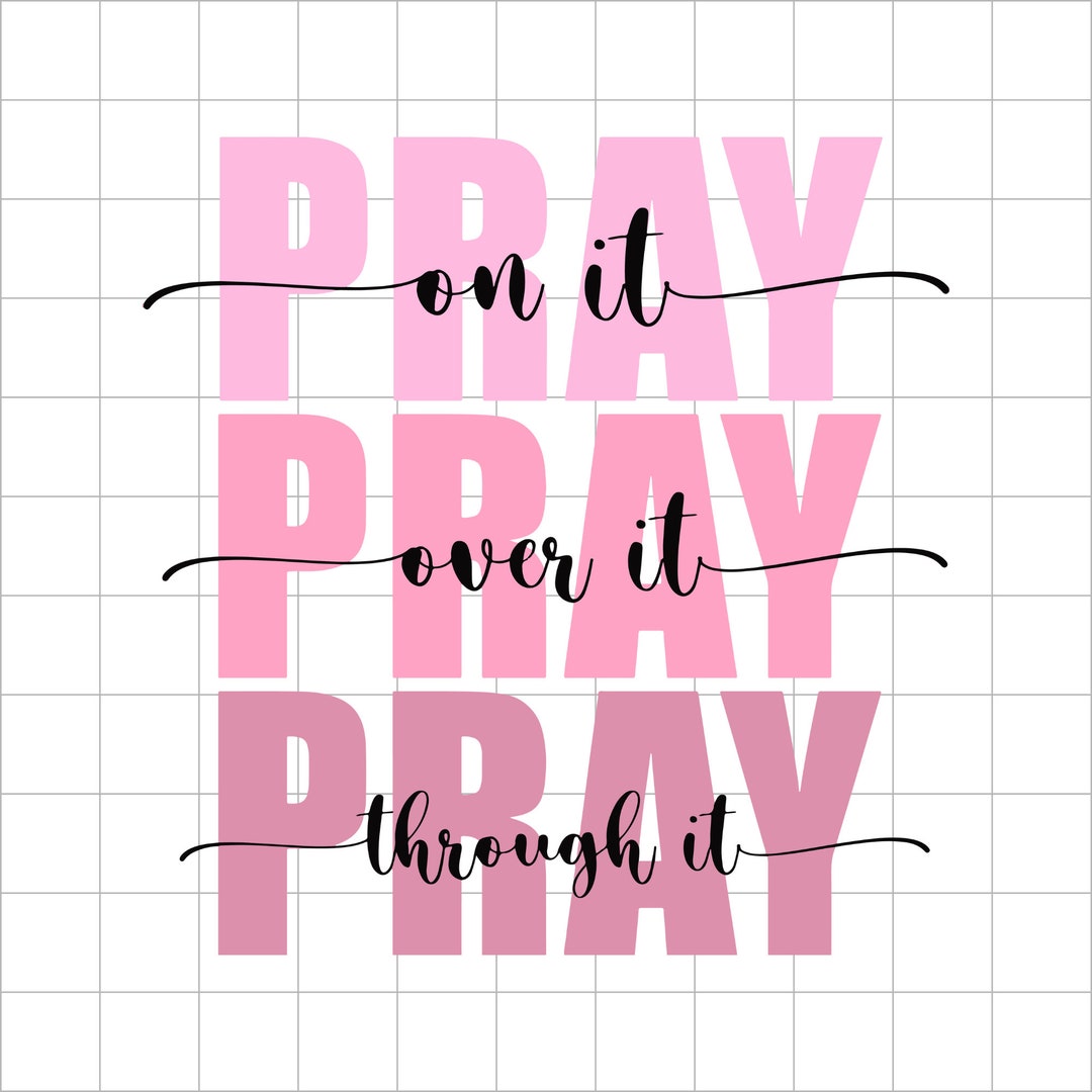 Pray on It Svg, Pray Over It, Christ, Power in Prayer, Christian Svg ...