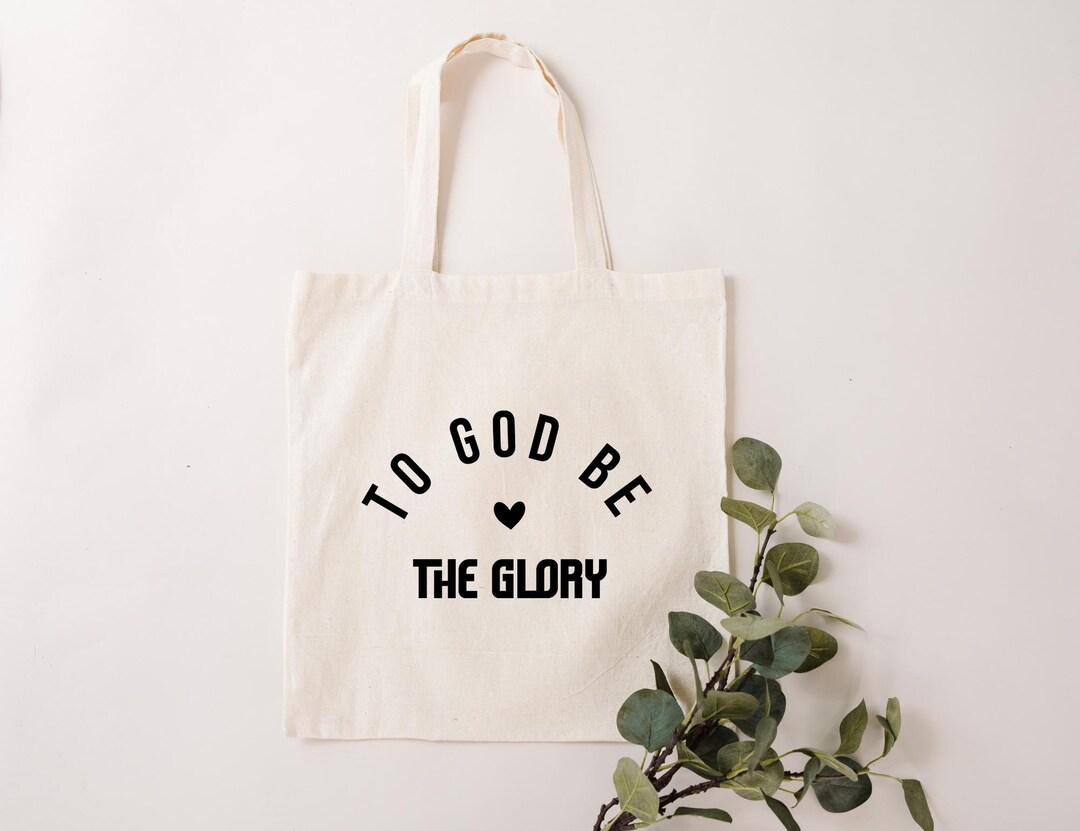 To God Be the Glory Tote Bag, Christian Tote Bag, Bible Tote Bag, Jesus ...