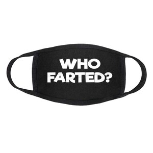 Who Farted Face Mask, Funny Face Mask, Gag Gift, Gift Mask, Reusable ...