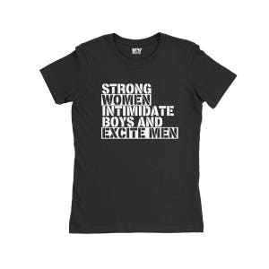 Strong Women Intimidate Boys and Excite Men Shirt Empowerment T-shirt ...