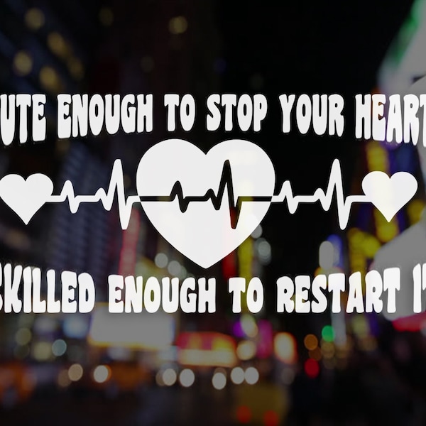 Cute Enough to Stop Your Heart Skilled Enough to Restart It - Etsy