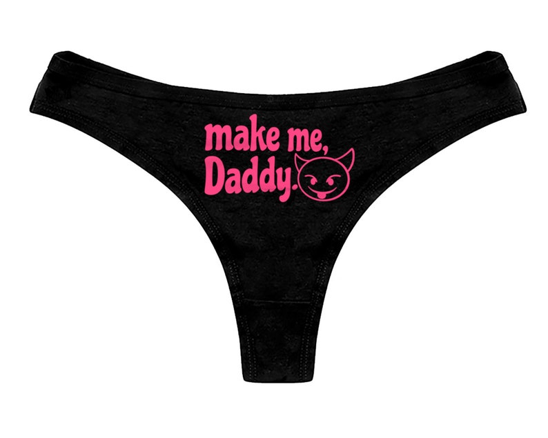 Make Me Daddy Thong Panties Brat Ddlg Clothing Sexy Slutty Etsy