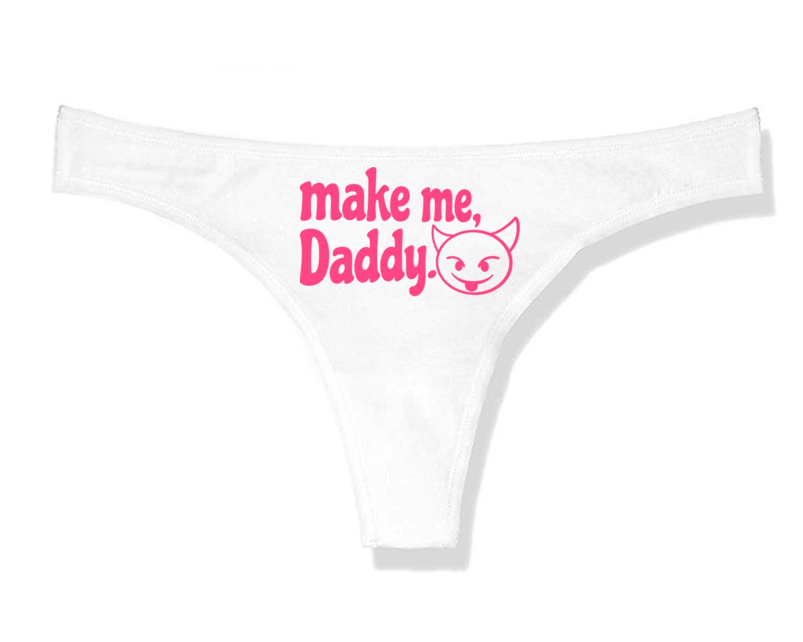 Make Me Daddy Thong Panties Brat Ddlg Clothing Sexy Slutty Etsy