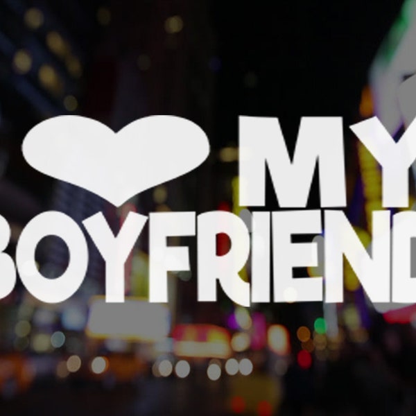 I Love My Boyfriend Decal - Etsy