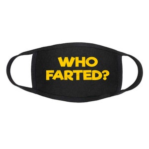 Who Farted Face Mask, Funny Face Mask, Gag Gift, Gift Mask, Reusable ...