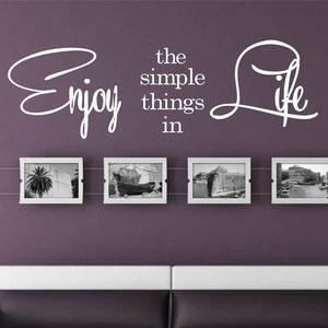 Enjoy the Simple Things in Life Vinyl Decal Decor, Wall Art, Family ...