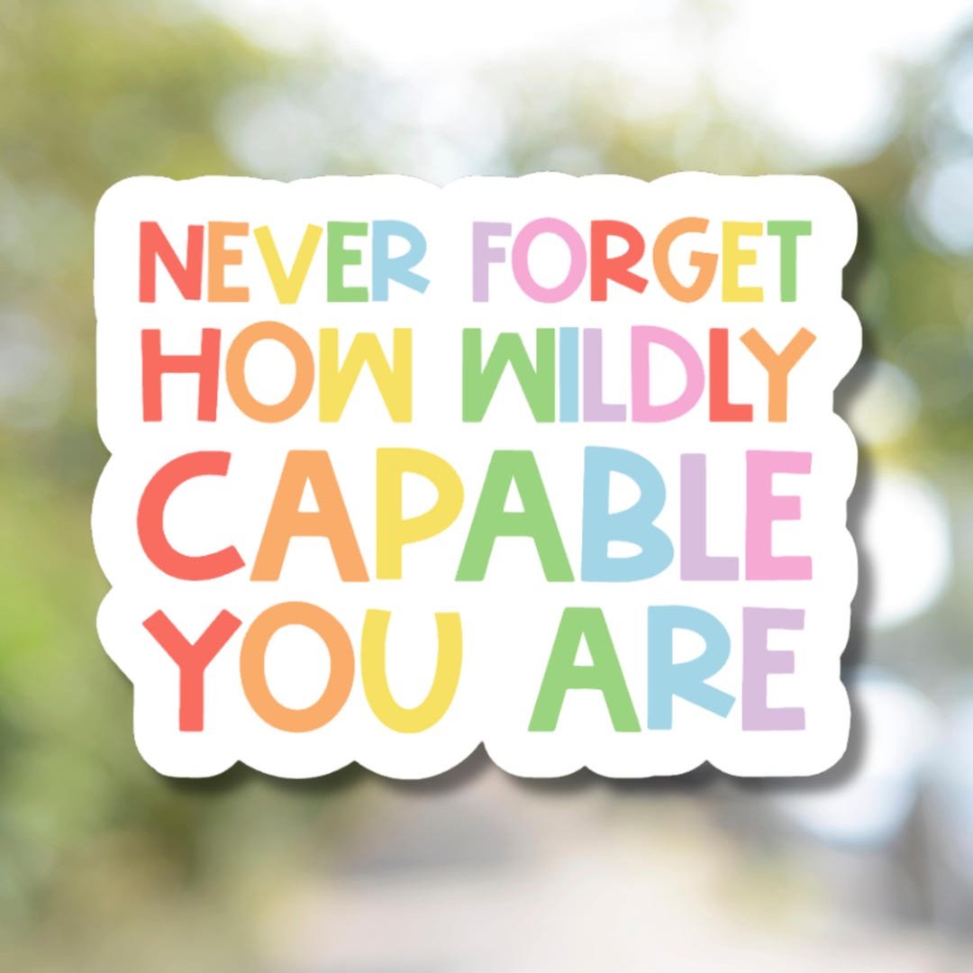 Never Forget How Wildly Capable You Are Sticker - Water Bottle - Etsy