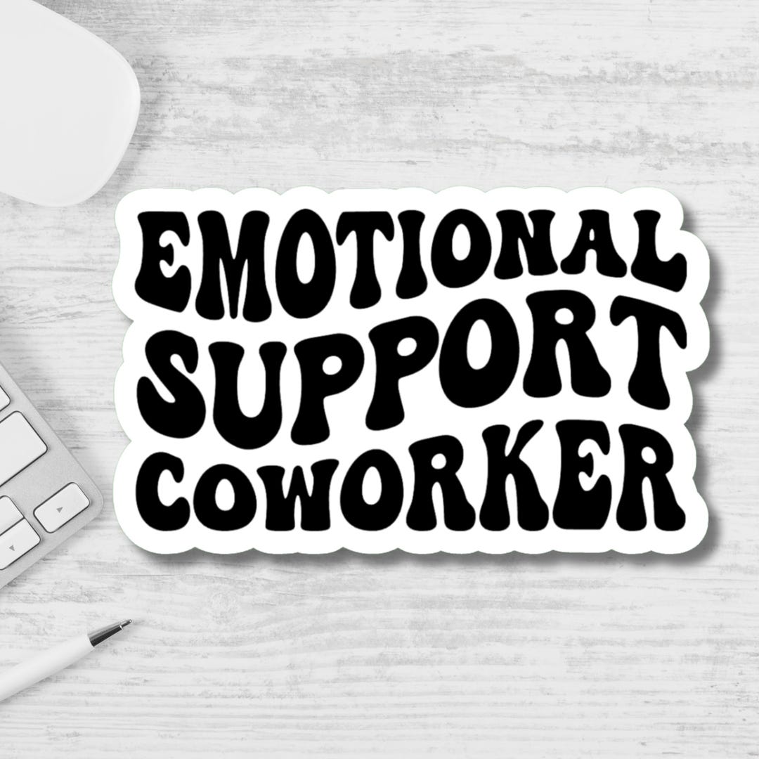 Emotional Support Coworker Sticker, Appreciation Gift - Work, Desk ...