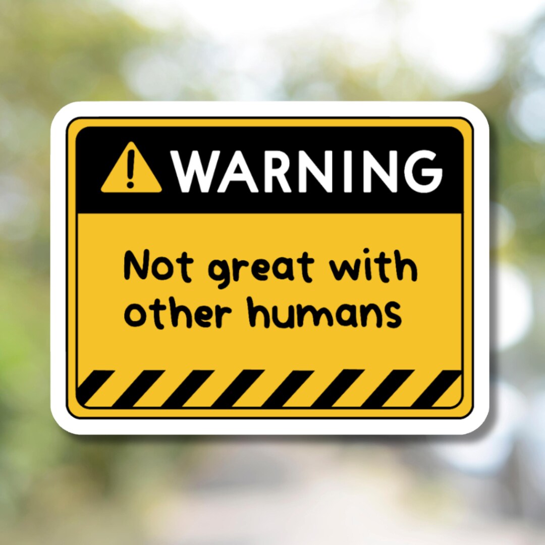 Warning Not Good With Other Humans Sticker, Funny Introvert Decal - Etsy