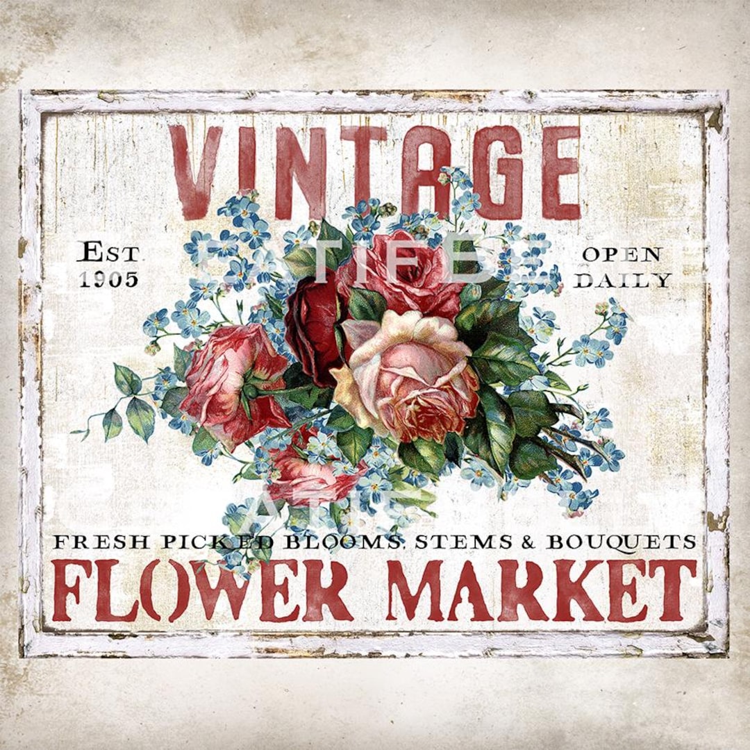 Vintage Flower Market DIY Sign Victorian Roses Rustic Farmhouse Floral ...