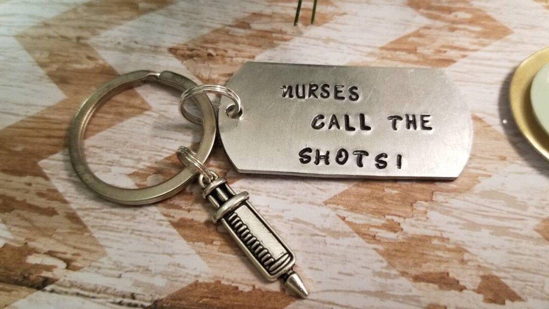 Nurses Call the Shots Keychain: Hand Stamped Aluminum Dog Tag, Shot ...