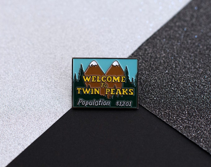 Pin's Twin Peaks Welcome Population 51,201 / Sign Welcome to Twin Peaks ...