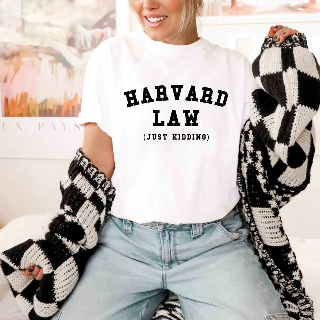 Harvard Law, Harvard Tee, Funny Tshirt, Friend Tee, Gift for Friend ...