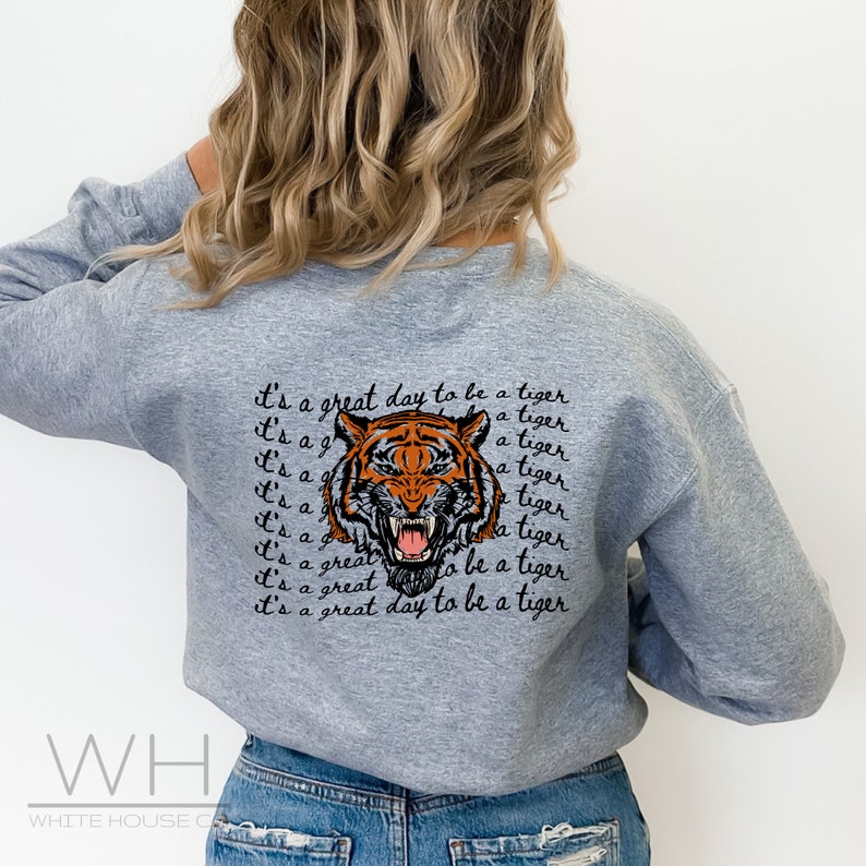 It's A Great Day, to Be A Tiger Sweatshirt, Go Tigers, Fan Shirt, Teacher Shirt, School Shirt ...