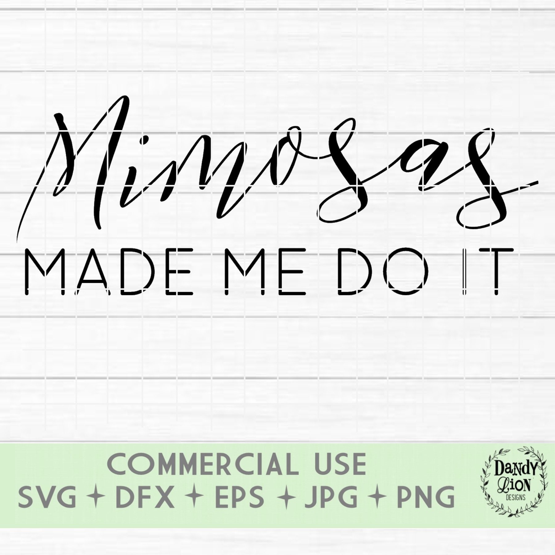 Mimosas Made Me Do It SVG Cut File - Etsy