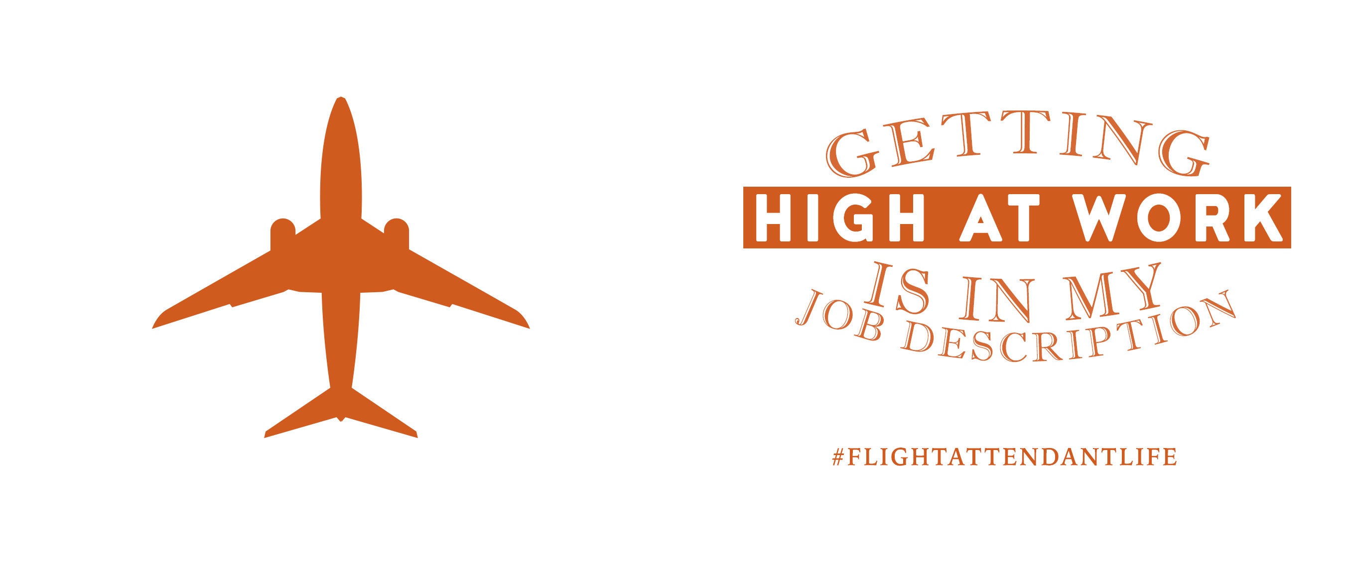 Flight Attendant Life Getting High at Work is in My Job - Etsy
