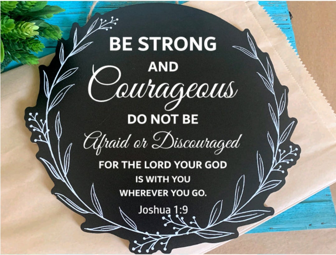Be Strong and Courageous Sign/be Strong and Courageous Gift/faith Gift ...