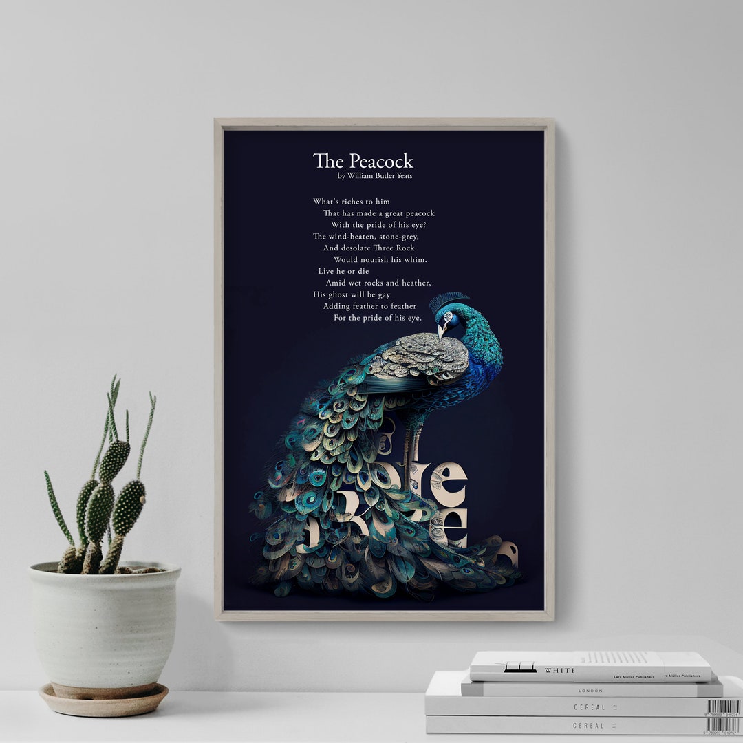 The Peacock - Poem by W. B. Yeats - Art Print Poster Gift Photo Quote ...