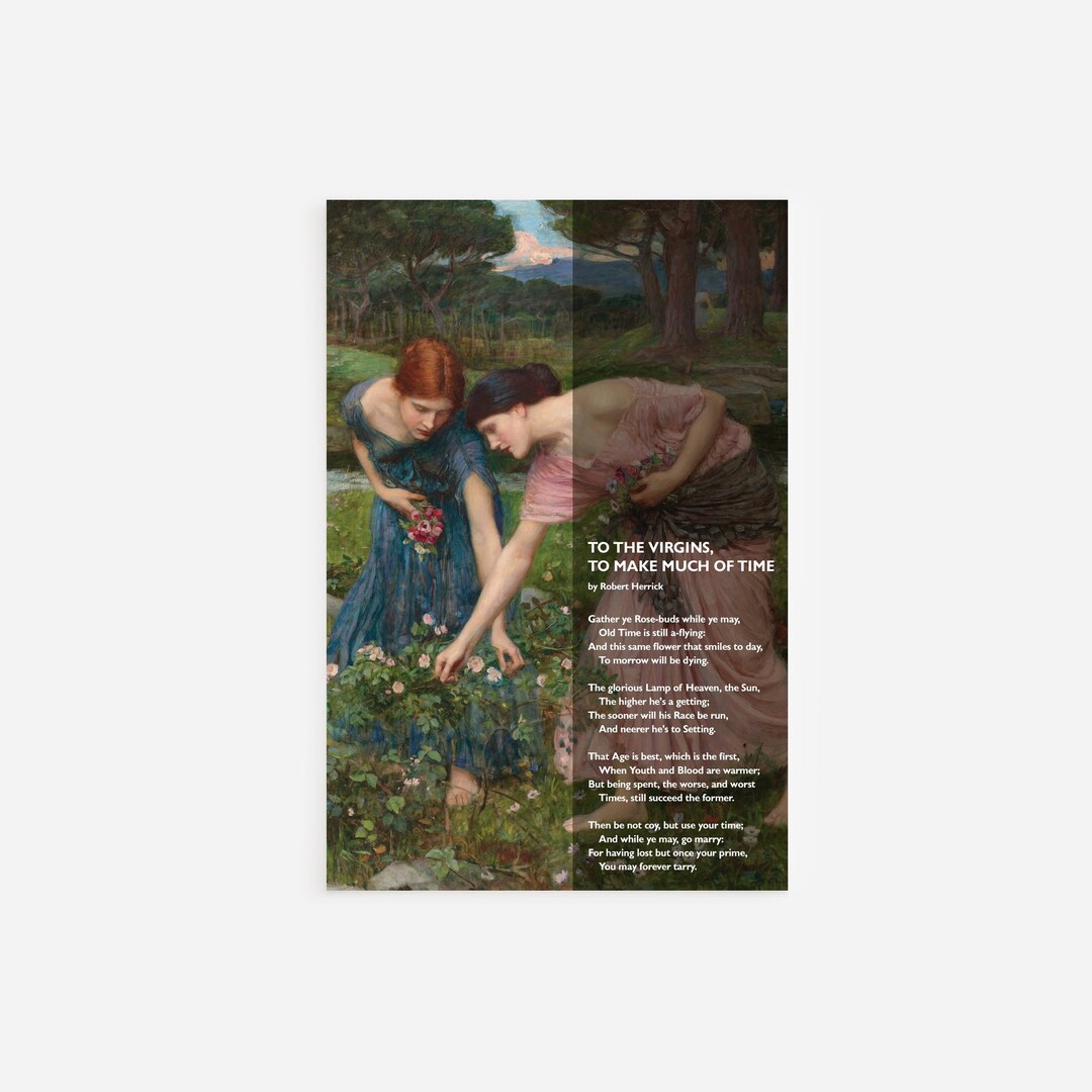 Robert Herrick Poem - to the Virgins to Make Much of Time - Art Print ...