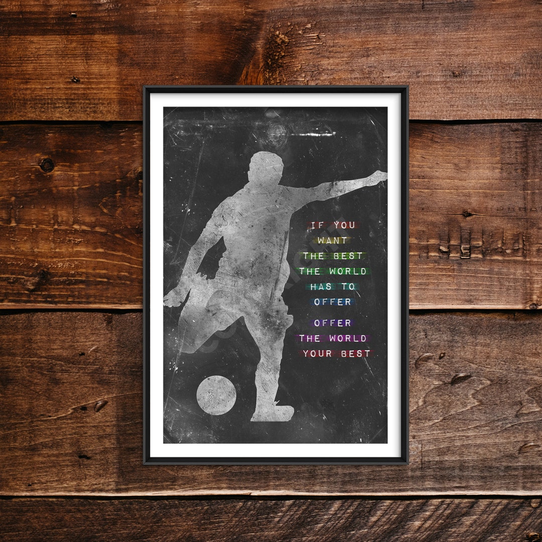 Football / Soccer Motivational Poster 04 "if You Want the Best ...