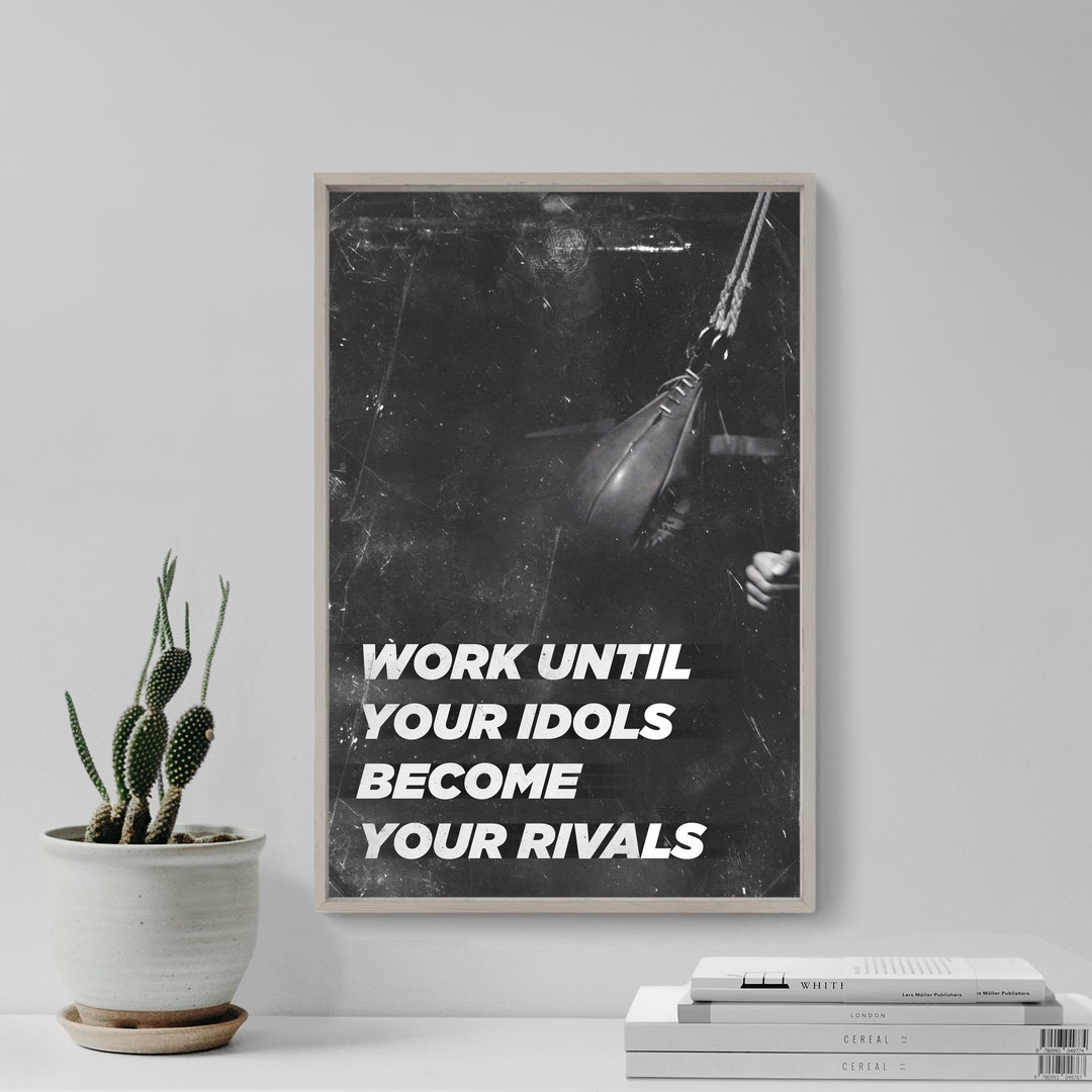 Motivational Boxing Quote 2 "work Until Your Idols Become Your Rivals ...