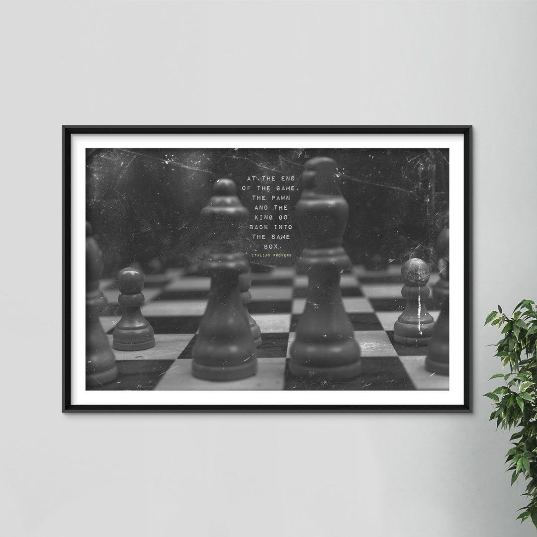 Chess Motivational Poster 06 "...the Pawn and the King Go Back Into the ...