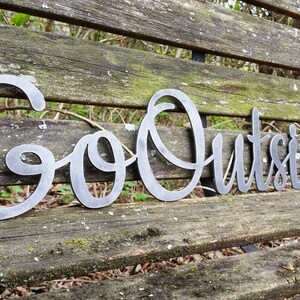 Go Outside 23" Rustic Raw Steel Cursive Sign Inspirational Sayings ...