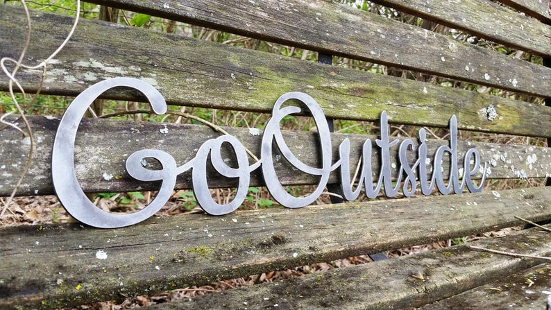 Go Outside 23 Rustic Raw Steel Cursive Sign | Etsy