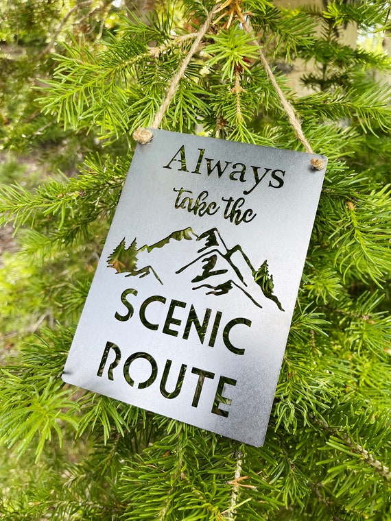 Always Take the Scenic Route 5 X 7 Metal Sign Made - Etsy