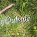 Go Outside 23 Rustic Raw Steel Cursive Sign Inspirational Sayings Metal ...