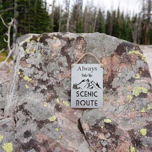 Always Take the Scenic Route 5" X 7" Metal Sign Made From Raw Steel 4 ...