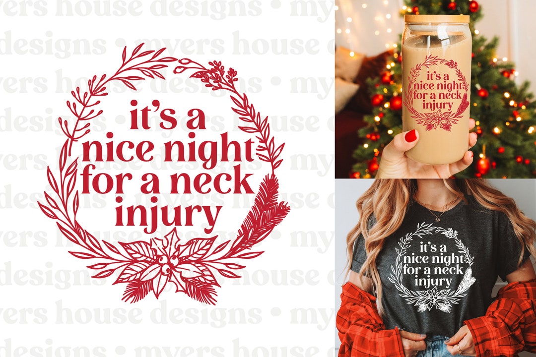Nice Night for a Neck Injury Christmas SVG, PNG (digital Download) - Etsy