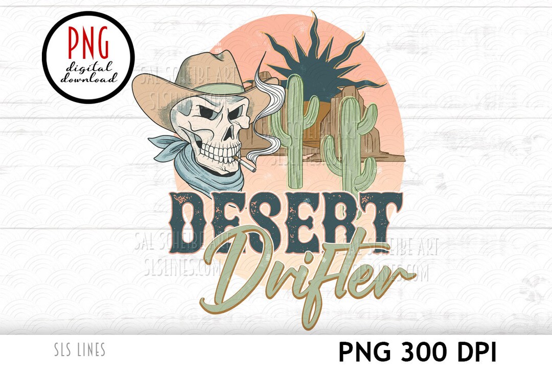 Desert Drifter PNG Cowboy Skull PNG Cactus Sublimation - Etsy