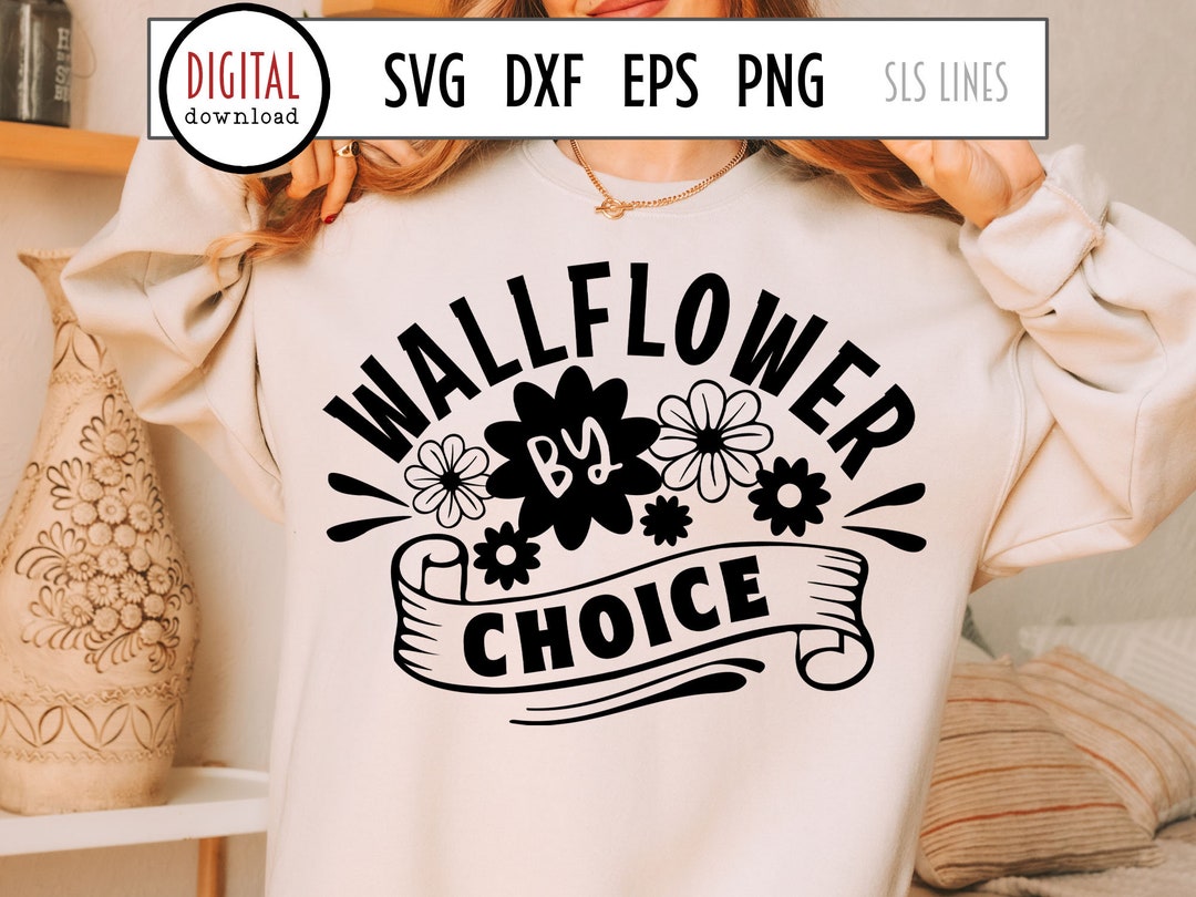 Wallflower by Choice SVG, Introvert SVG PNG, Introverted Cut File ...