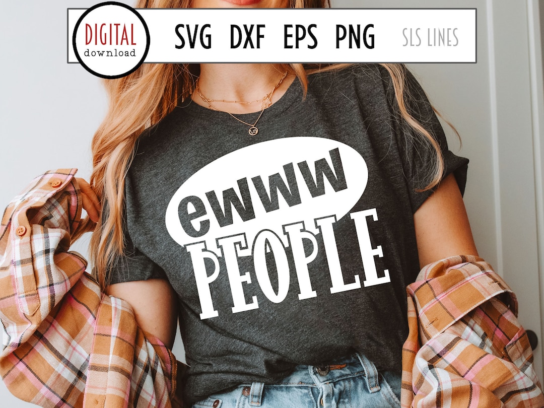 Introvert SVG, Ewww People SVG, Introvert Cut File, Anti-social SVG ...