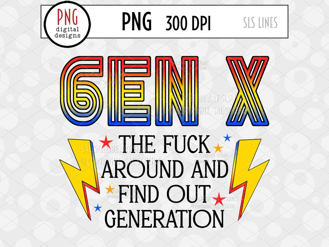 Gen X PNG, Fck Around and Find Out, Genx Sublimation, Retro Lightning ...