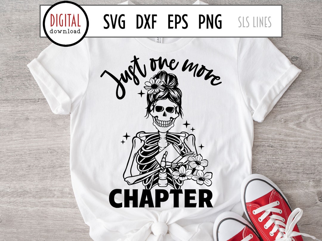 One More Chapter SVG, Skeleton Books Svg, Book Lover Svg, Reading Svg ...