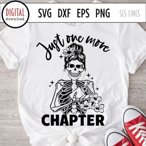 One More Chapter SVG, Skeleton Books Svg, Book Lover Svg, Reading Svg ...