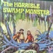 The HORRIBLE SWAMP MONSTER (1984) Young Readers Chapter Book - Weekly ...