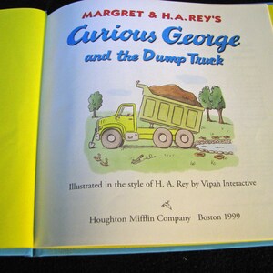 CURIOUS GEORGE and the Dump Truck (1999) by Margret & H.A. Rey ...