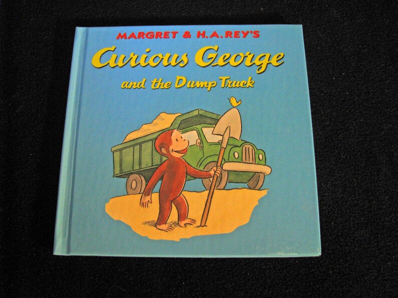 CURIOUS GEORGE and the Dump Truck (1999) by Margret & H.A. Rey ...