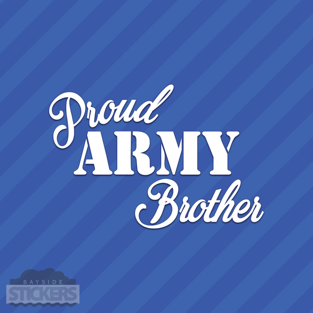Proud Army Brother Vinyl Decal Sticker - Etsy