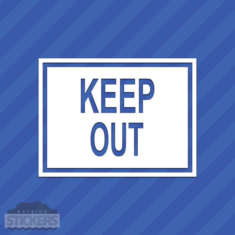 Keep Out Sign Vinyl Decal Sticker - Etsy