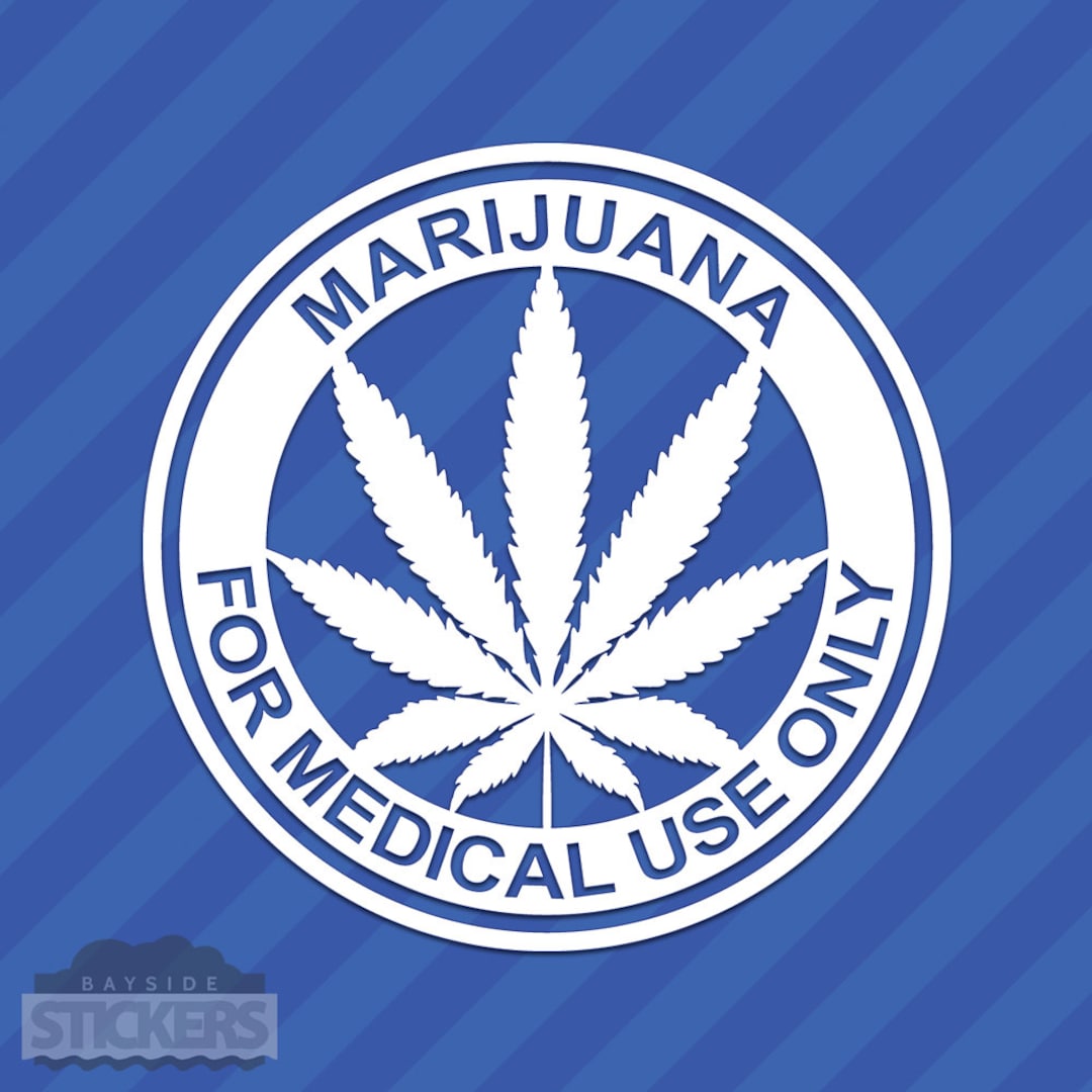 Marijuana for Medical Use Only Vinyl Decal Sticker 420 Pot Leaf Weed ...