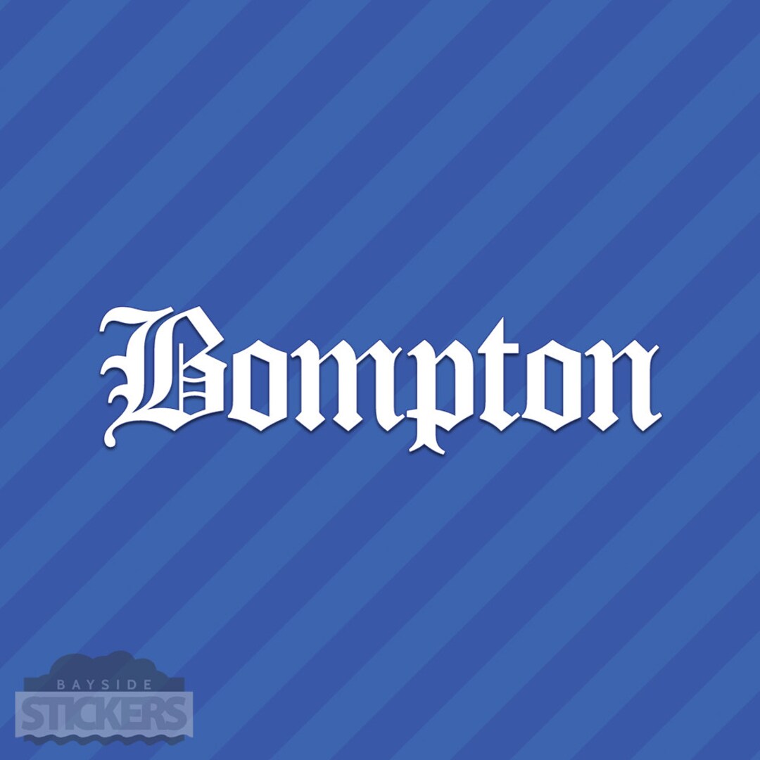 Bompton California Old English Vinyl Decal Sticker Compton Socal Cali ...