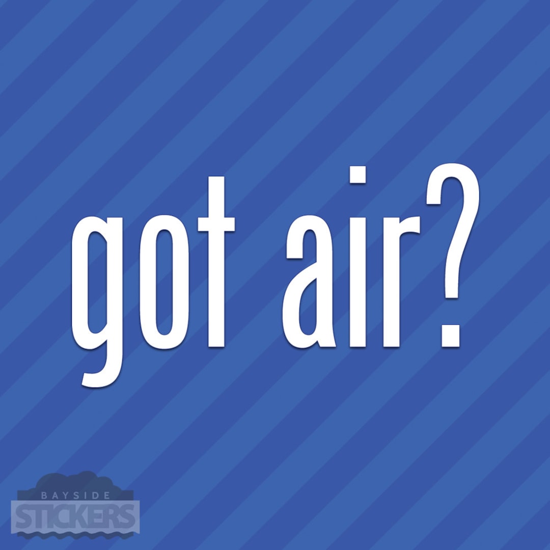 Got Air? Vinyl Decal Sticker JDM Boosted Airbags Bagged Lowered Stanced ...